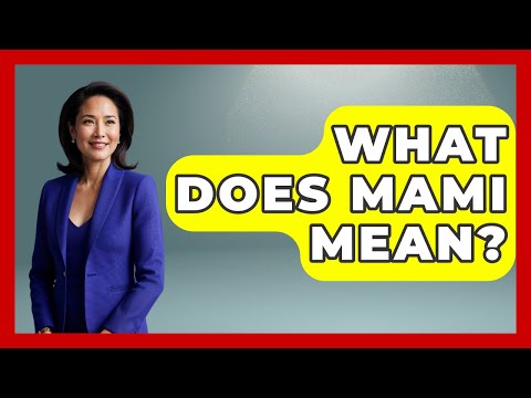What Does Mami Mean? - Latin Music Revolution