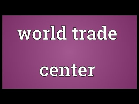 World trade center Meaning