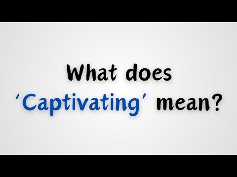 What does Captivating mean?