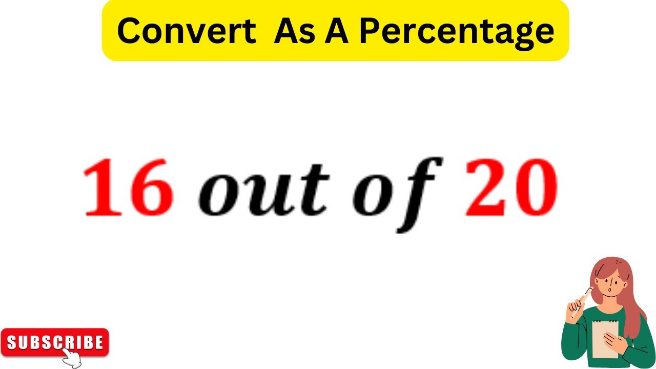 16 out of 20 As A Percentage | Write 16/20 as a Percentage