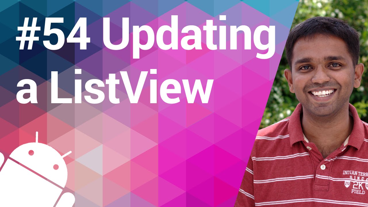Android Tutorial 54 - ListView Updates