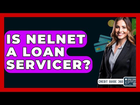 Is Nelnet A Loan Servicer? - CreditGuide360.com