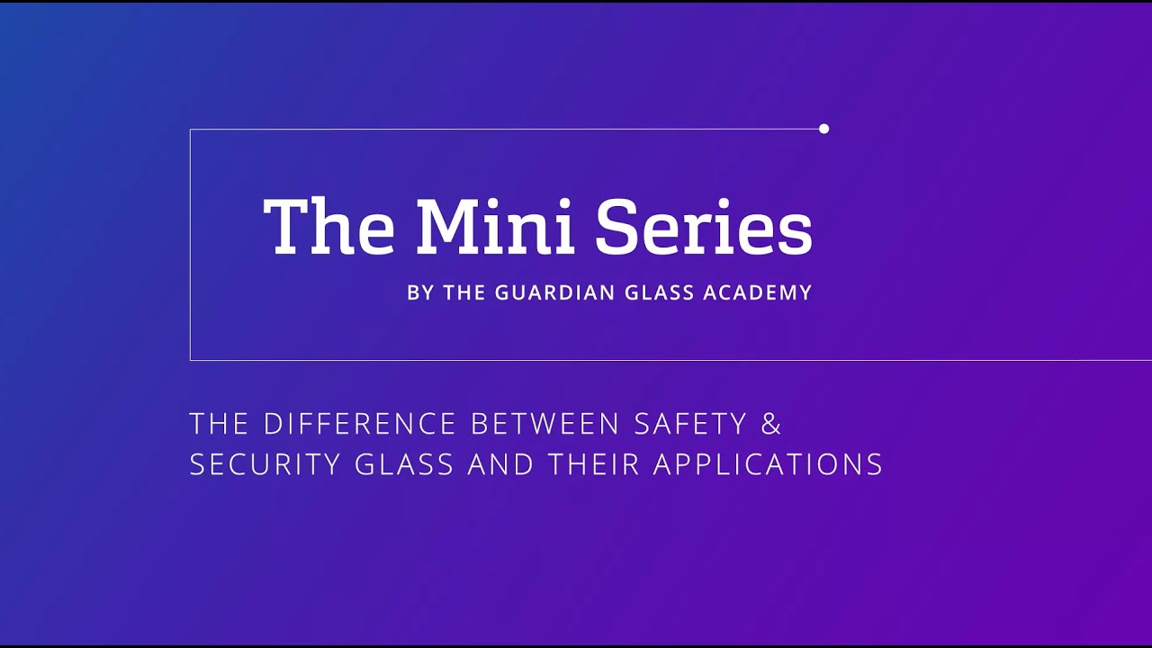 Architectural glass: difference between safety and security glass