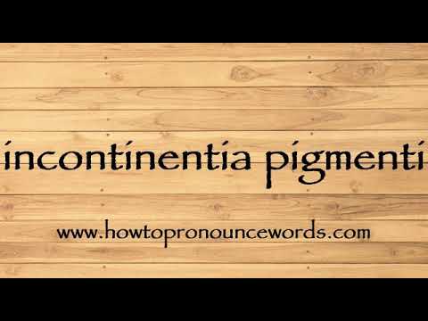 How To Pronounce incontinentia pigmenti New Video