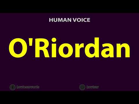 How to Pronounce O'Riordan