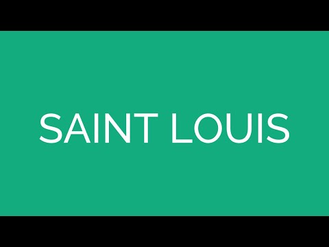 How To Pronounce Saint Louis In American Accent