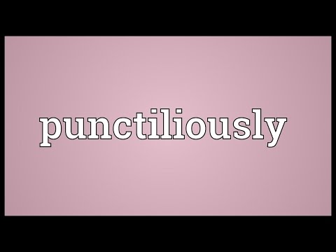 Punctiliously Meaning
