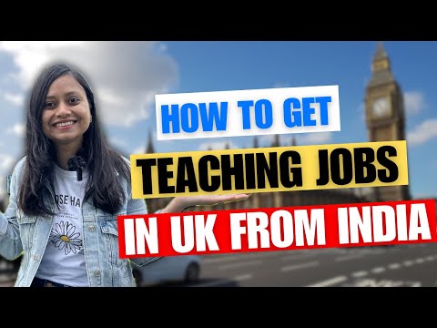 How to find Teaching Job in UK from India 2024 - Qualification, Jobs, Salary, Relocation benefits