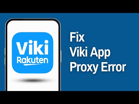 How To Fix Viki App Proxy Error (Full Guide)