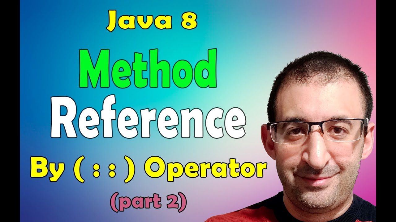 54- Java 8 Tutorial - Method Reference By Double Operator - Instance Method