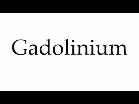 How to Pronounce Gadolinium