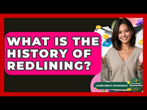 What Is The History Of Redlining? - Learn About Economics