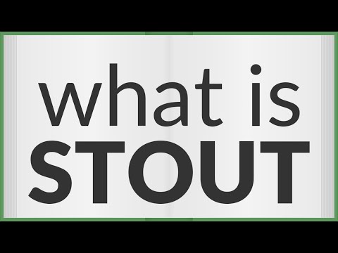 Stout | meaning of Stout