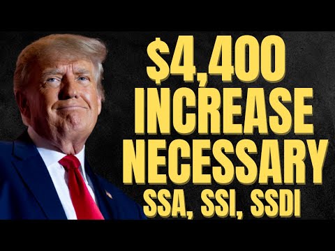 $4,400 INCREASE Needed For Social Social Security Beneficiaries | SSA, SSI, SSDI Payments