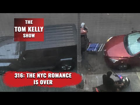 316: The NYC Romance Is Over – Tom Kelly