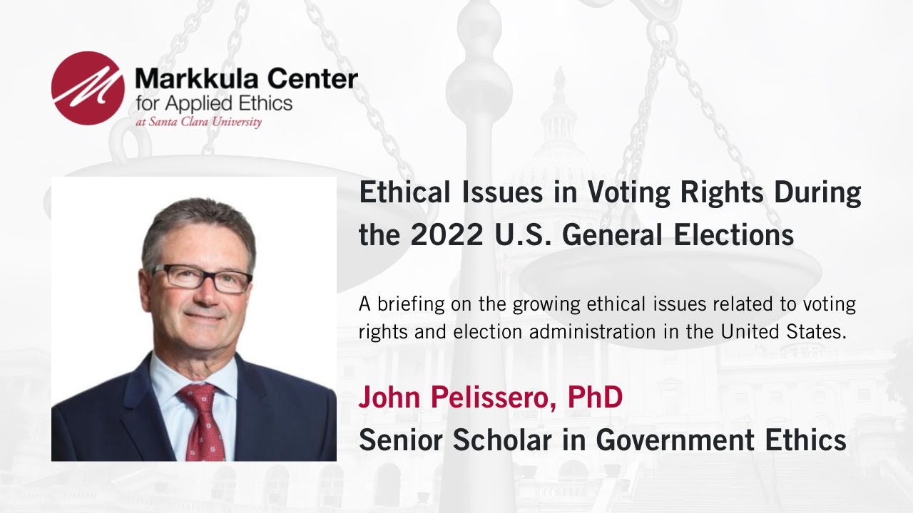 Ethical Issues in Voting Rights and Elections for 2022