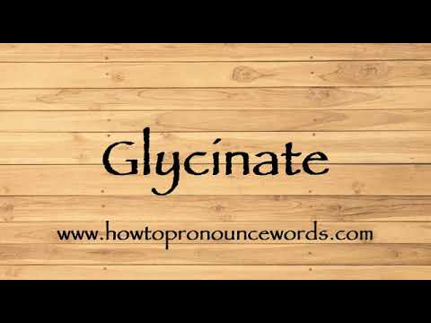 How To Pronounce Glycinate ? How To say Glycinate New Video
