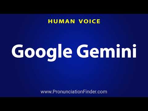 How To Pronounce Google Gemini