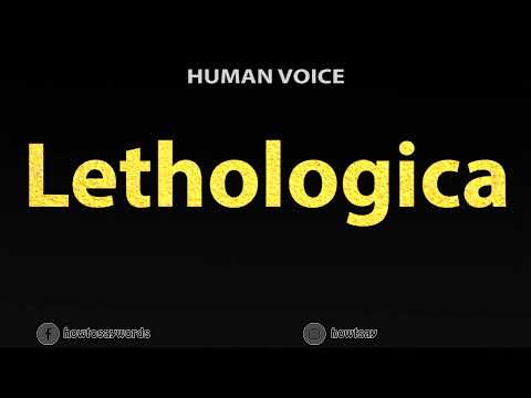 How To Pronounce Lethologica