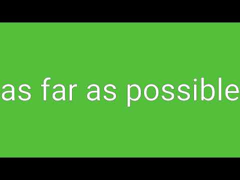 As Far As Possible Definition & Meaning