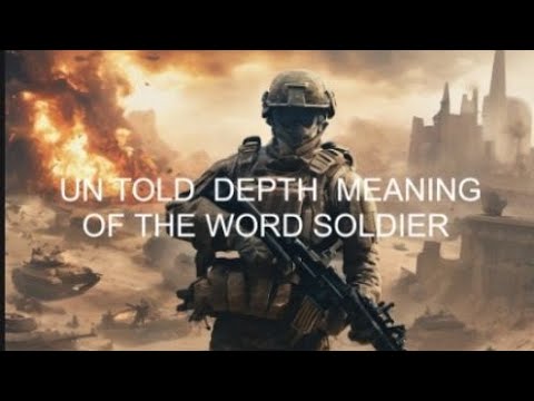 "Untold depth meaning of the word (SOLDIER)"