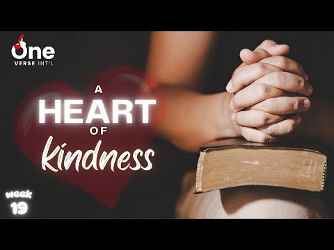 A Heart of Kindness Ephesians 4 vs 32 Oneverse Week 19 May 2025