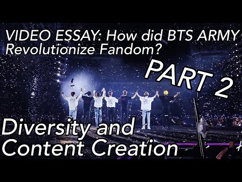 VIDEO ESSAY: How did BTS ARMY Revolutionize Fandom? (Diversity + Content Creation) (Part 2)