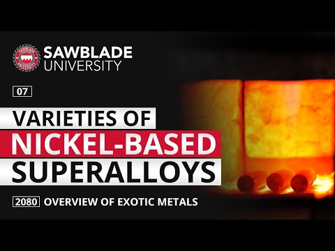 2080 – 07 – Varieties of Nickel-Based Superalloys