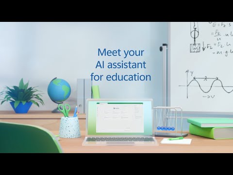 Meet your AI assistant for education: Microsoft 365 Copilot Chat