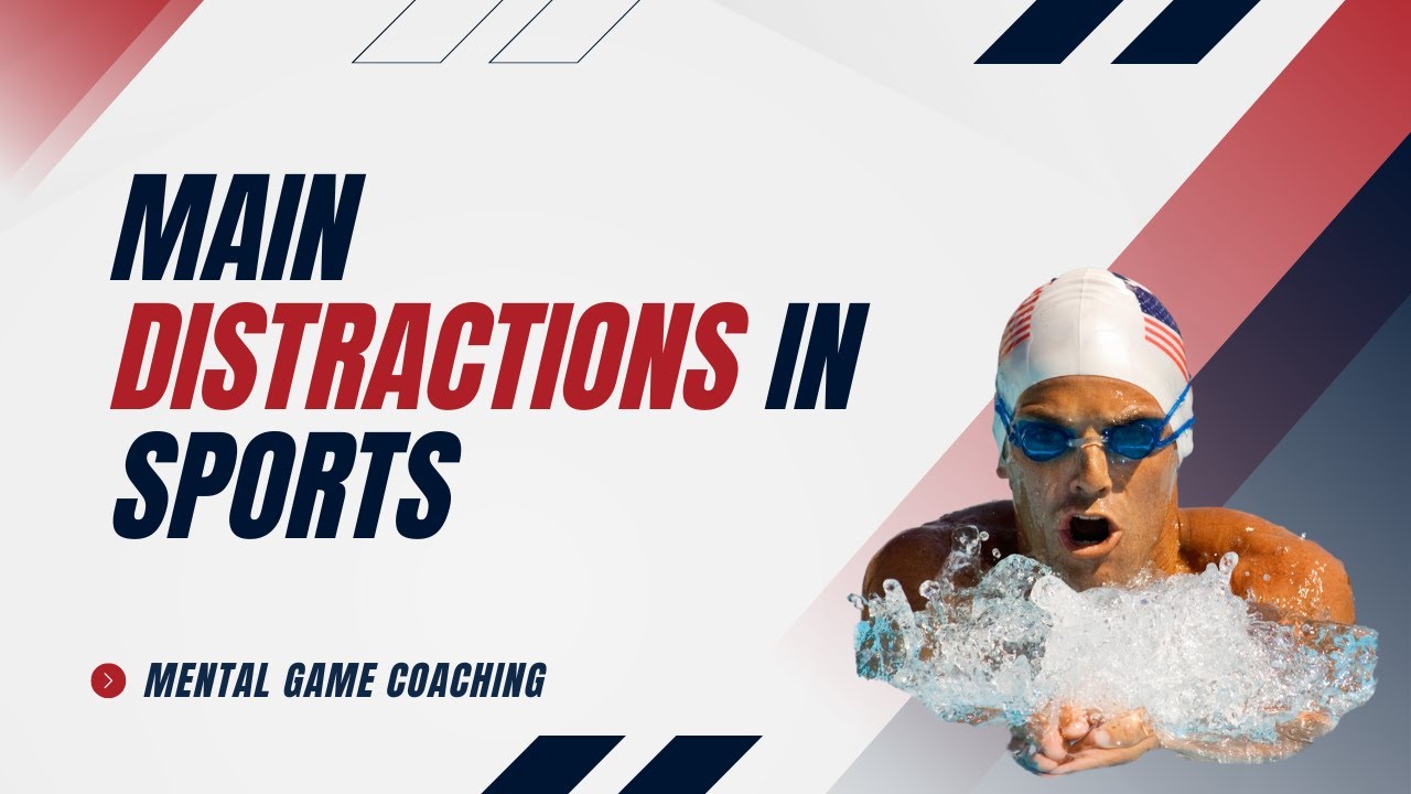 Understanding and Overcoming Distractions in Sports: A Guide for ...