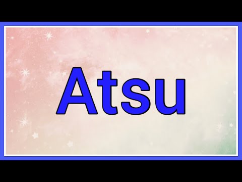 Atsu | Name Origin Meaning