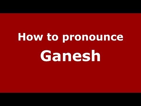 How to pronounce Ganesh (Kannada//) - PronounceNames.com