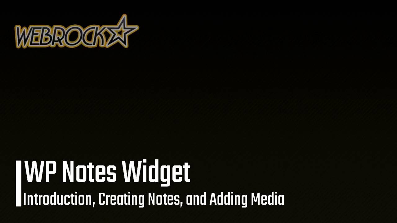 WP Notes Widget WordPress Plugin | Introduction, Creating Notes, and Adding Media