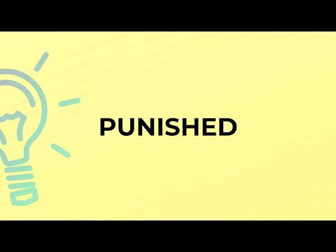 What is the meaning of the word PUNISHED?