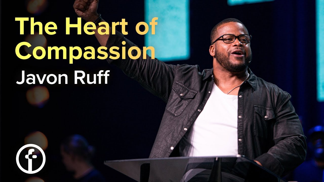 The Heart of Compassion by Pastor Javon Ruff | Free Chapel