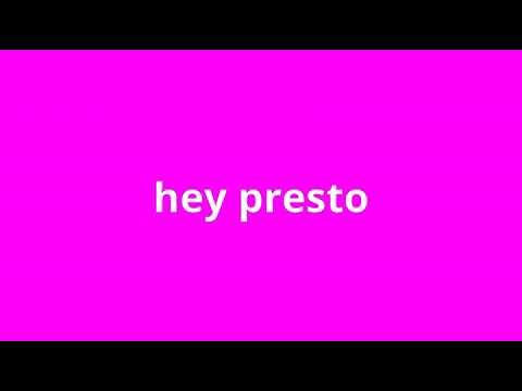 what is the meaning of hey presto