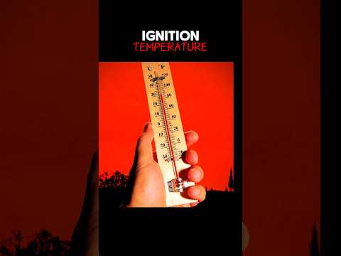 IGNITION TEMPERATURE #ignitiontemperature || WHAT IS IGNITION TEMPERATURE #shorts#viral#trending