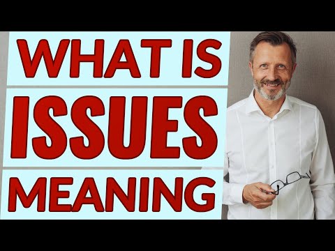 Issues | Meaning of issues