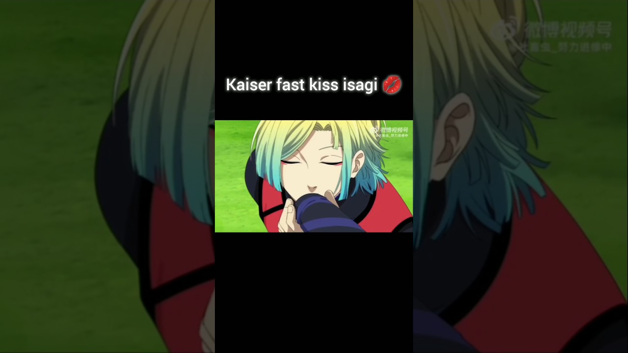 Kaiser fast kiss isagi 💋| #bluelock #kaiser #isagiyoichi #newanimereels #animeloveedits