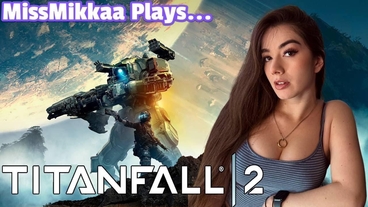 Let's Play Titanfall 2 | MissMikkaa