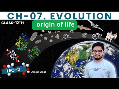 Chapter-07 Evolution origin of life lec-2 @SERCnet
