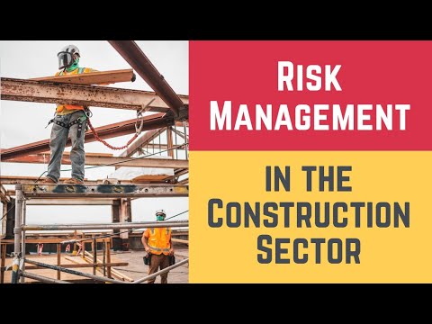 Risk Management in the Construction Sector (Construction Risks and Construction Risk Management)