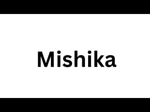How to pronounce the Indian name Mishika like a native speaker.