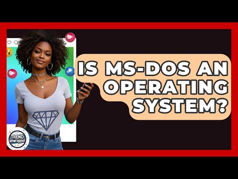 Is MS-DOS An Operating System? - Trend Unwrapper