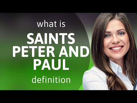 Saints peter and paul • SAINTS PETER AND PAUL definition