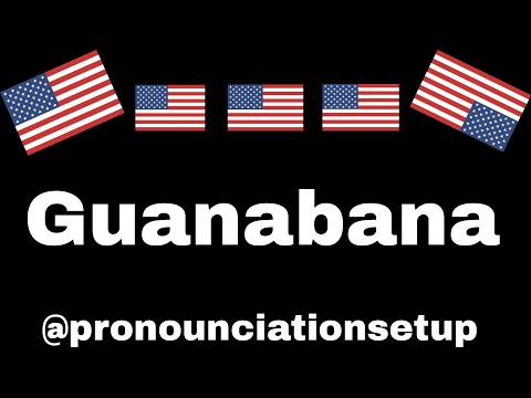 How to pronounce Guanabana@pronounciationsetup