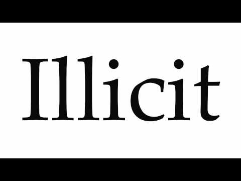 How to Pronounce Illicit