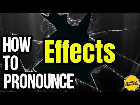 How To Pronounce Effects? (CORRECTLY) Meaning & Pronunciation