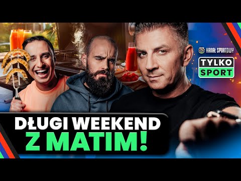 BOREK, TURSKI, SŁAWIŃSKI: DŁUGI WEEKEND Z MATIM! TYLKO SPORT