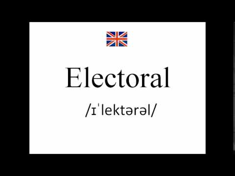 How to pronounce 'Electoral'